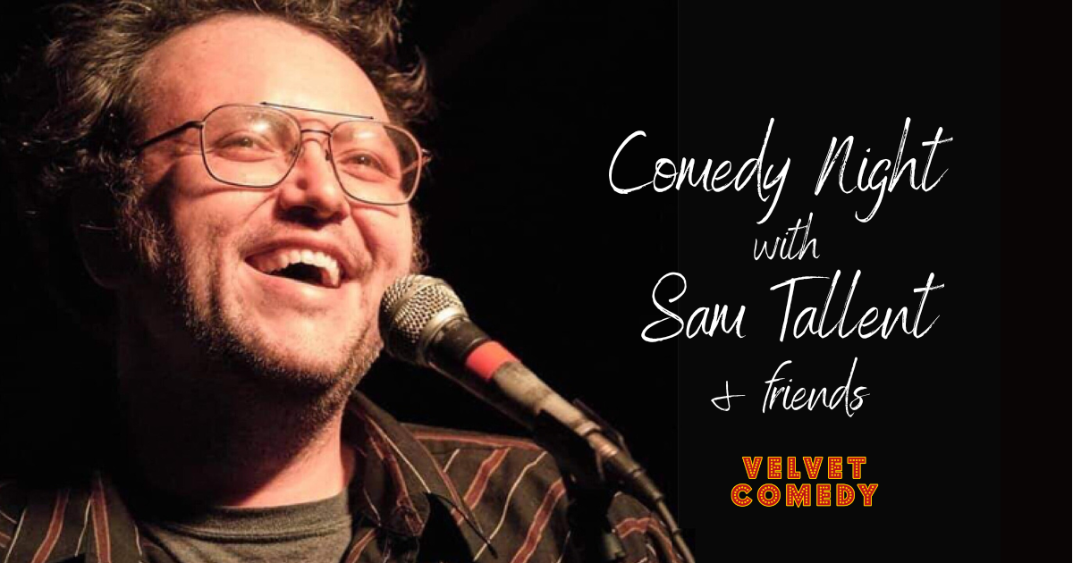 Comedy night with Sam Tallent & friends - BOOM