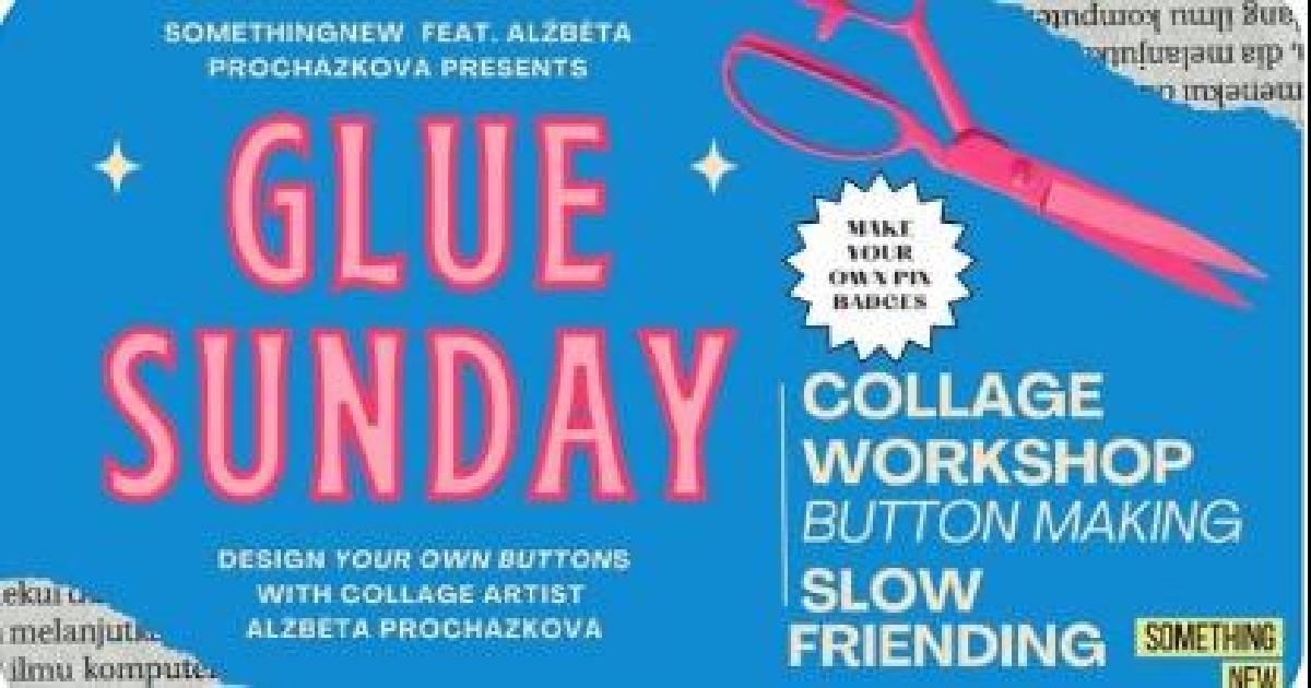 GLUE SUNDAY (Collage + Button making workshop) - BOOM